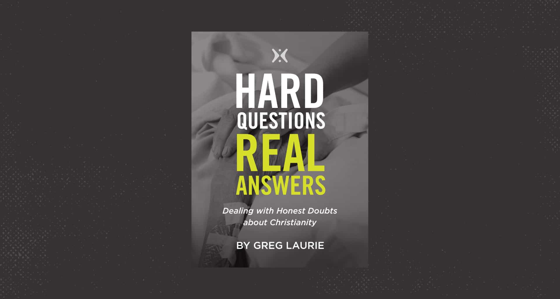 Hard Questions Real Answers: Dealing with Honest Doubts about Christianity