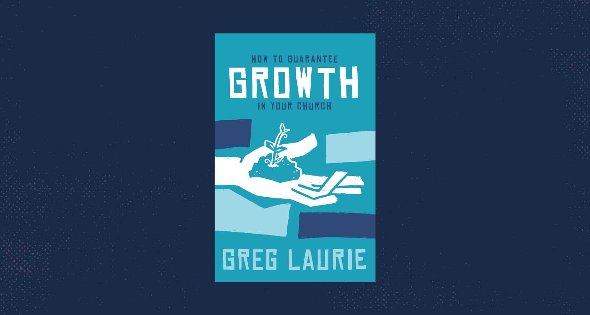 How to Guarantee Growth in Your Church